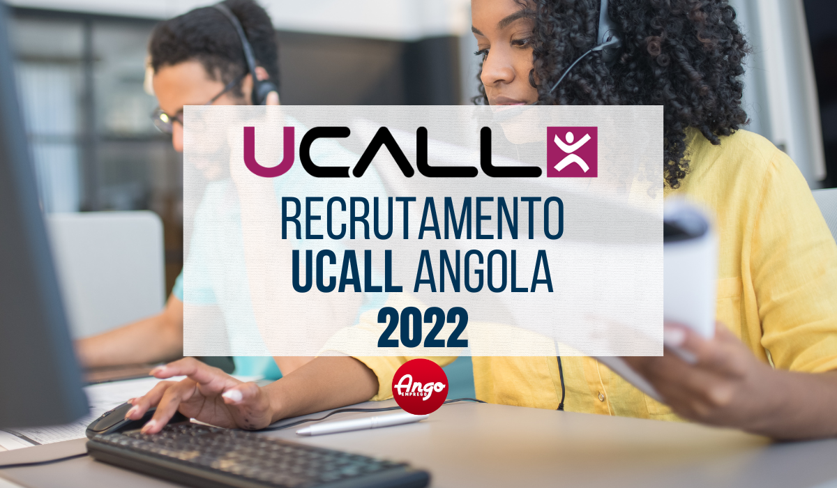 Ucall Recrutamento 2022 Vagas E Candidatura Espont nea Ango Emprego Ucall Recrutamento 2022 Vagas E Candidatura Espont nea Ango Emprego