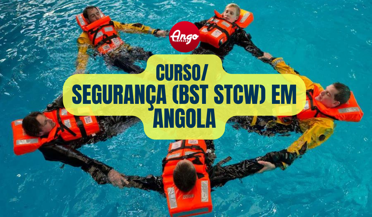 Curso/Treinamento Básico de Segurança (BST STCW) em Angola - Ango Emprego