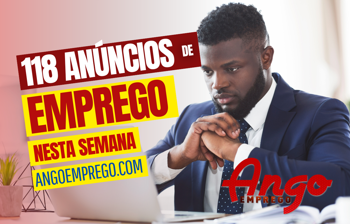 Vagas da Semana (31 Outubro à 05 de Novembro de 2022) - 118 Anúncios de Emprego - Ango Emprego