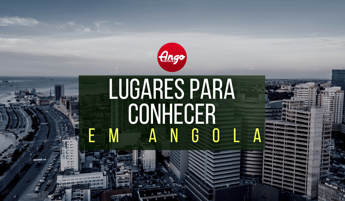 8 Coisas para você Fazer se for para ANGOLA (Lugares para Conhecer) - Ango Emprego