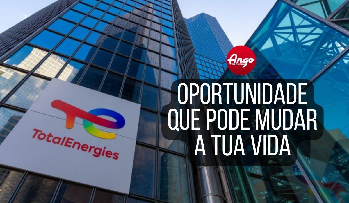Aqui estão Muitas Vagas Abertas na TotalEnegies Angola | Maio 2023 ...