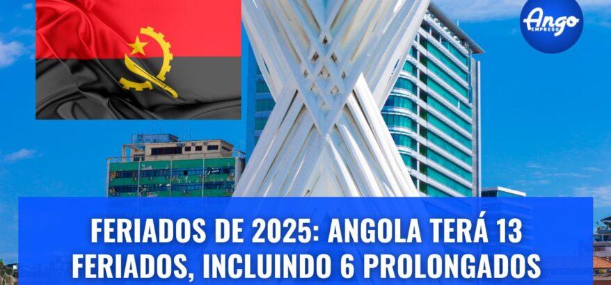 Feriados de 2025: Descubra as 13 Datas Comemorativas de Angola, Incluindo 6 Feriados Prolongados ...