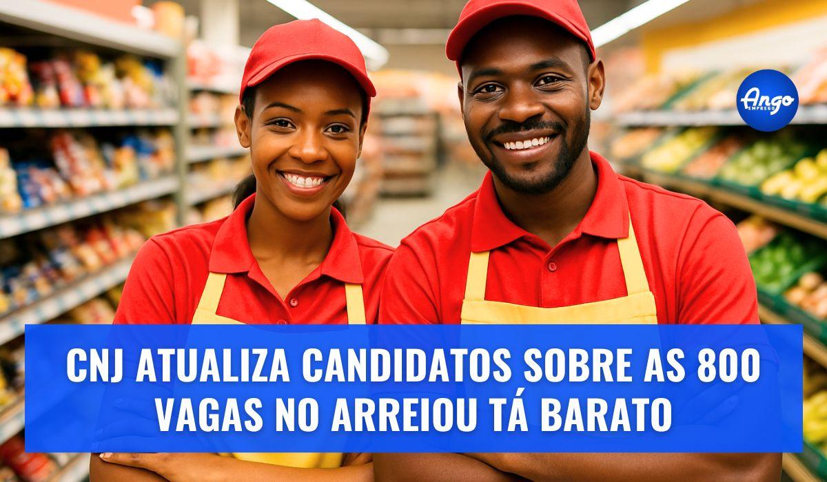 Empregos no Arreiou Tá Barato: CNJ explica próxima fase do Recrutamento das 800 vagas - Ango Emprego