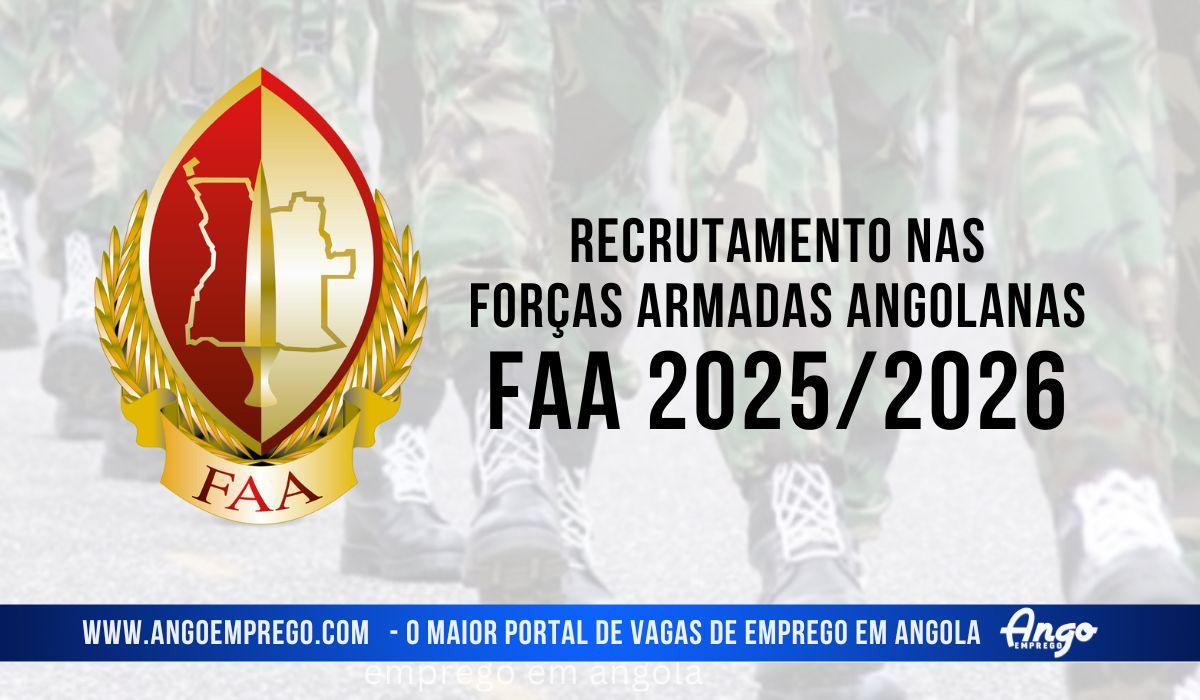Recrutamento 2025/2026 das Forças Armadas Angolanas (FAA): Como Entrar ...
