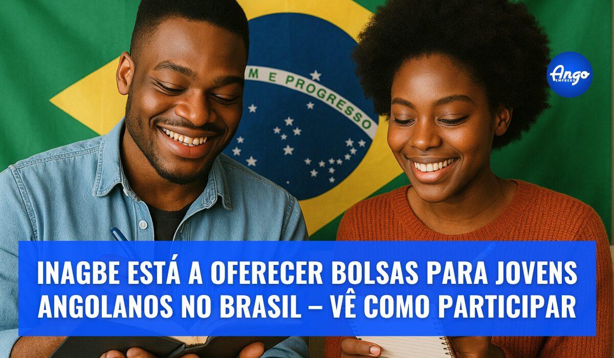 Bolsas de Estudo no Brasil 2026: INAGBE Abriu Candidaturas AGORA ...
